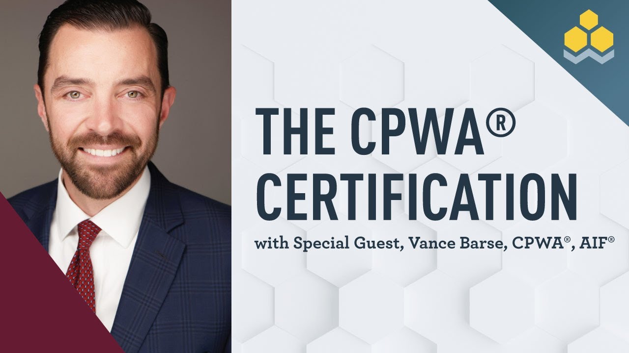 The CPWA® Certification w/Special Guest, Vance Barse, CPWA®, AIF® - YouTube
