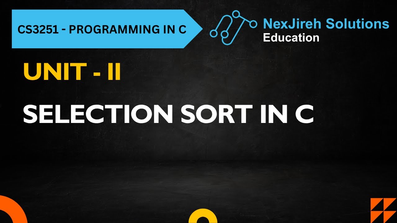 Selection Sort in C | CS3251 – Programming in C | Unit - 2 | Anna ...
