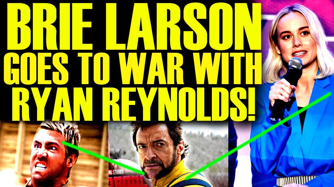 BRIE LARSON ATTACKS RYAN REYNOLDS AFTER DEADPOOL & WOLVERINE TRAILER ...