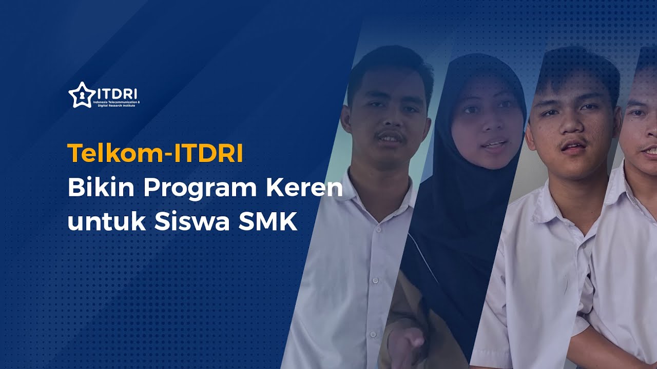 Telkom-ITDRI Bikin Program Keren untuk Siswa SMK - YouTube