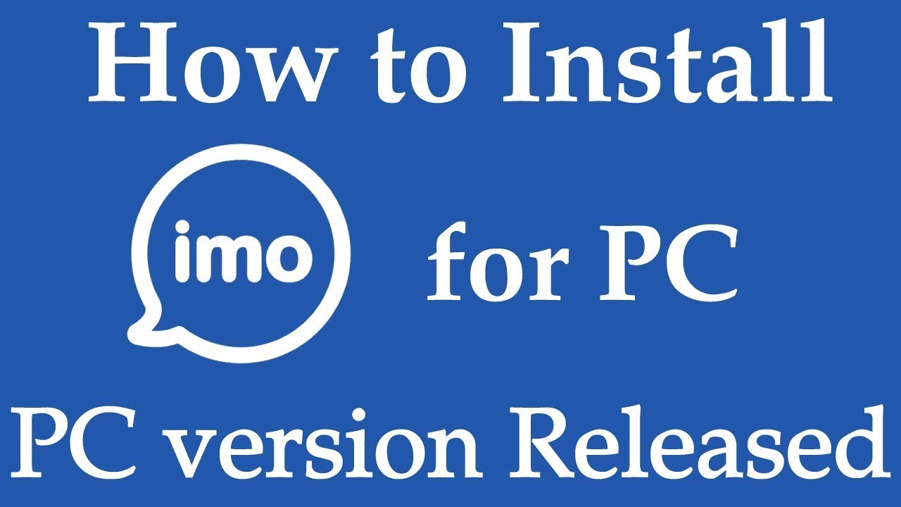 কিভাবে পিসিতে ইমু ইন্সটল করতে হয় ...how to install imo on your pc ...
