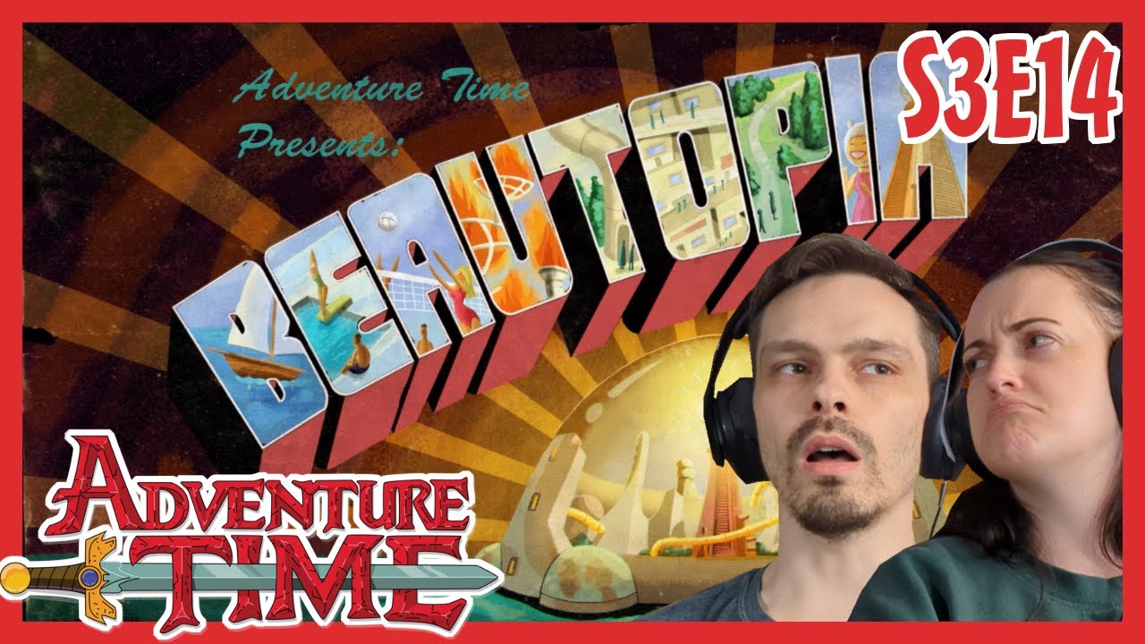 Adventure Time REACTION // Season 3 Episode 14 // Beautopia - YouTube