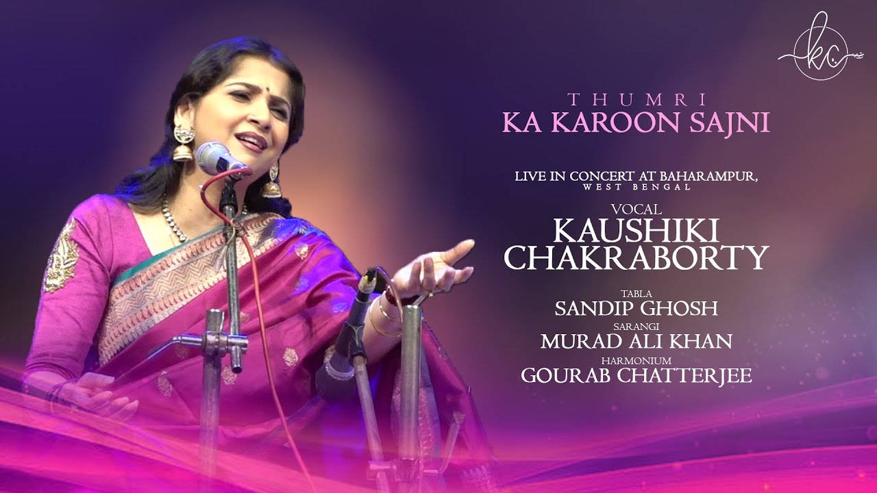 Ka Karoon Sajni - Preview | Thumri | Kaushiki Chakraborty | Live ...