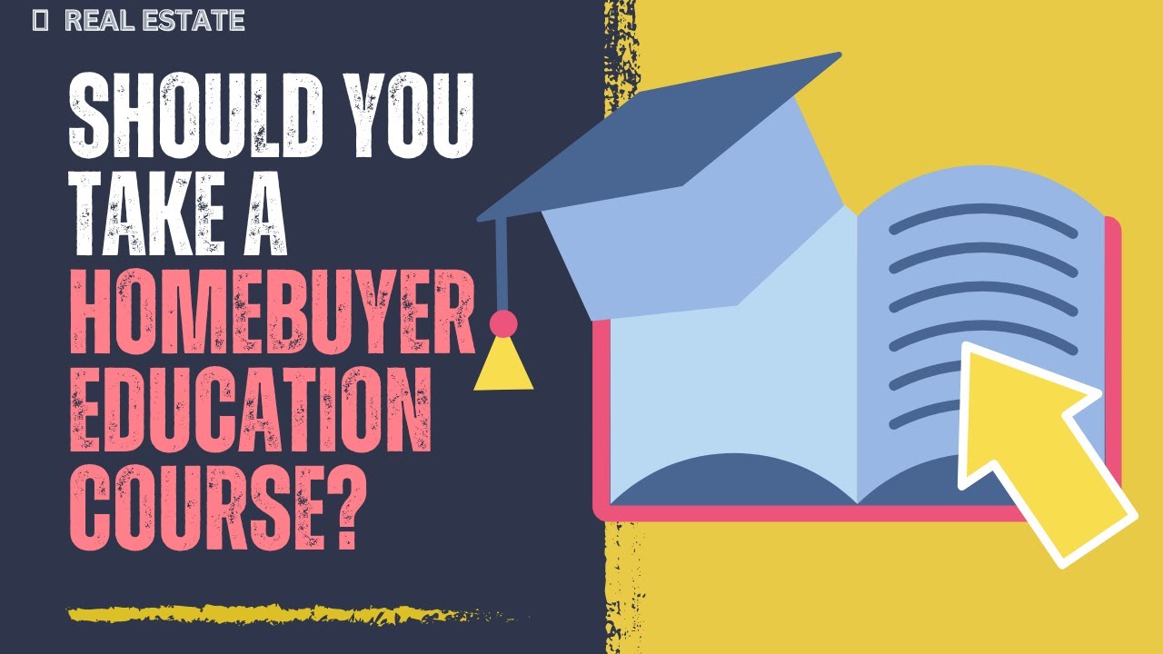 Are homebuyer education courses a waste of time? | First time ...