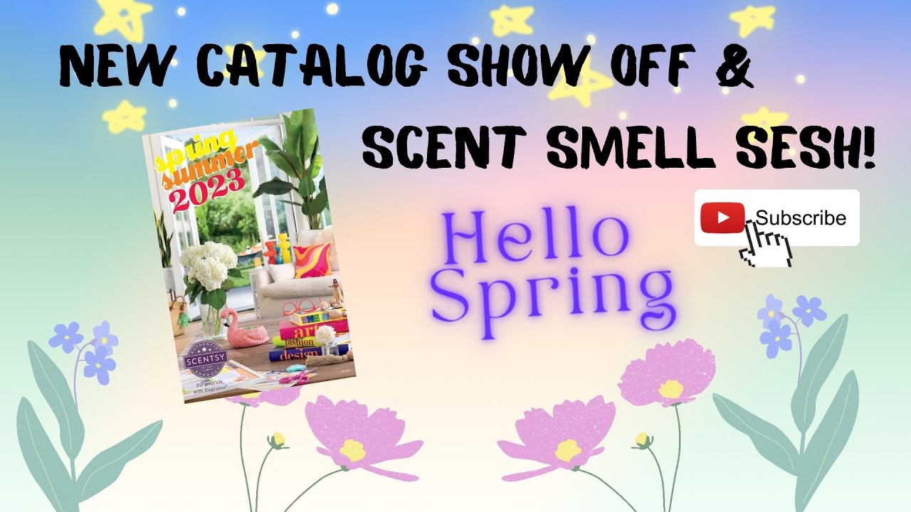 NEW Scentsy Spring Summer Catalog and Scent Smell Sesh! - YouTube