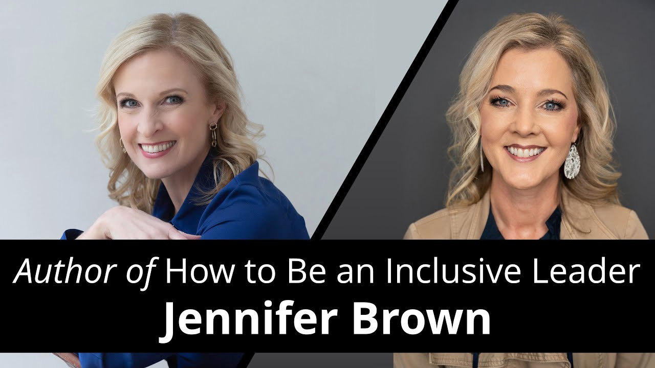 How to Be an Inclusive Leader with Jennifer Brown - YouTube