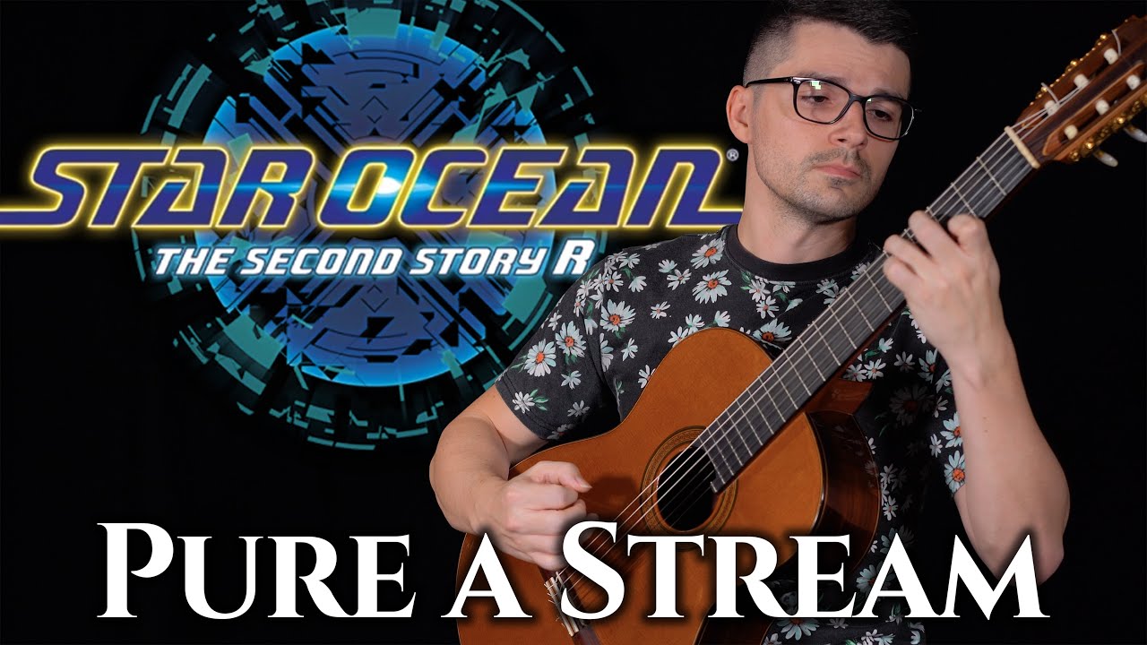 Pure a Stream (Star Ocean: The Second Story) | Classical Guitar Cover ...