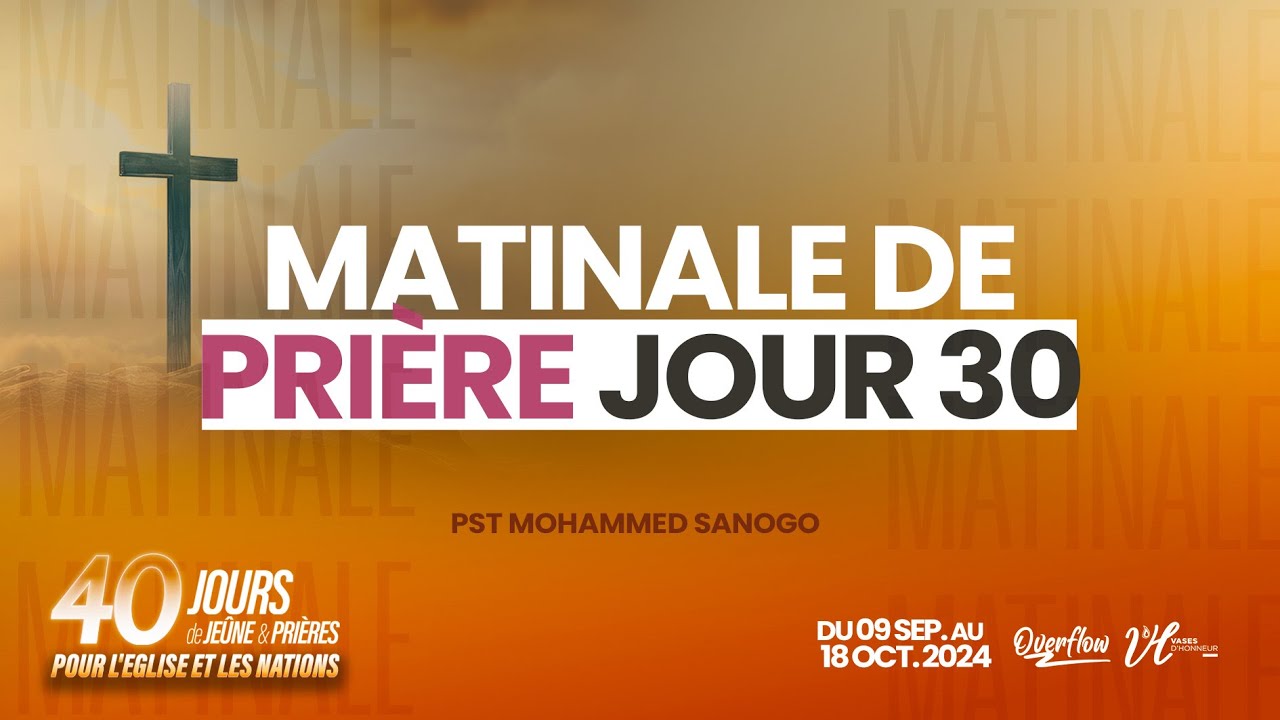 Matinale de Prières du Jour 30 l 40 JOURS DE JEÛNE ET PRIÈRES | Pst ...