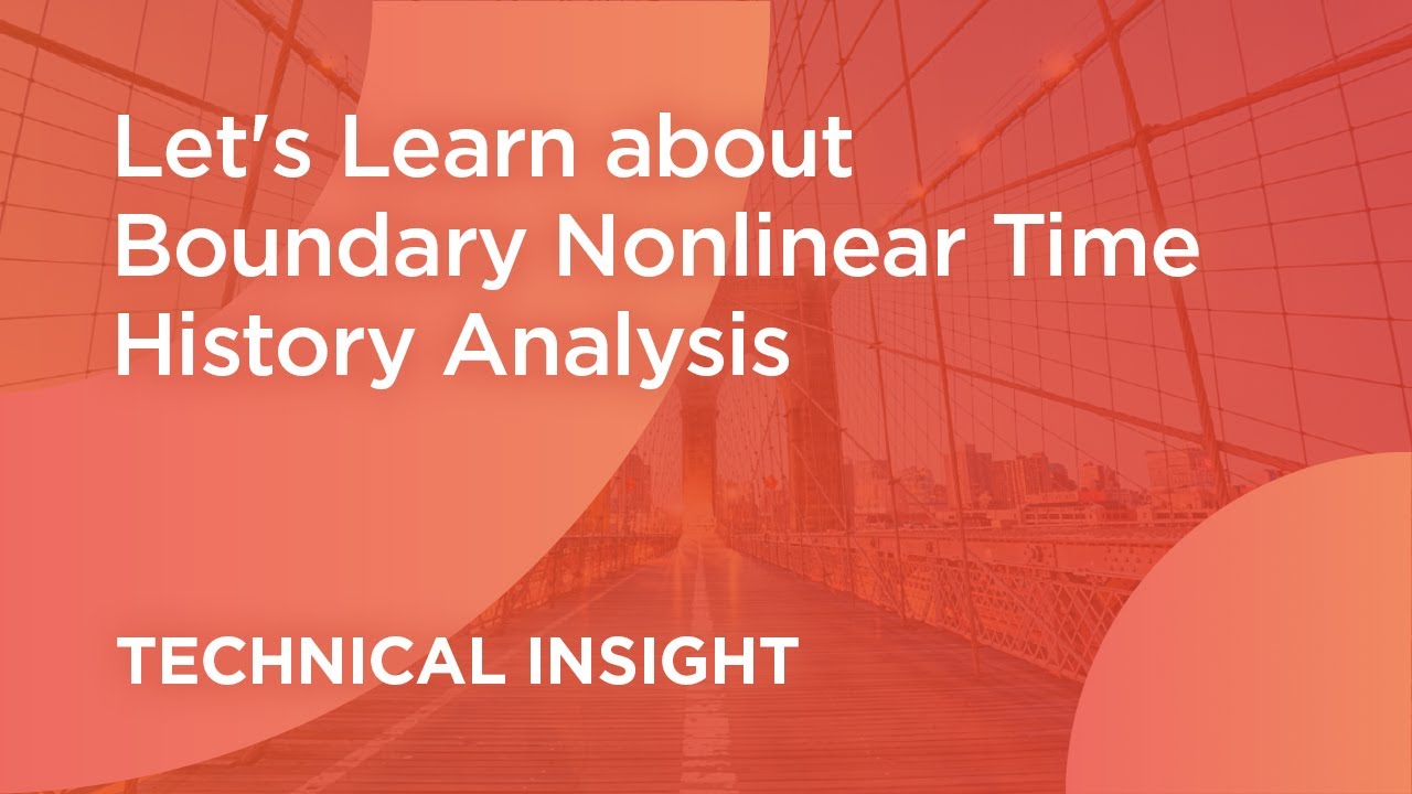 Let's Learn about Boundary Nonlinear Time History Analysis | Civil ...