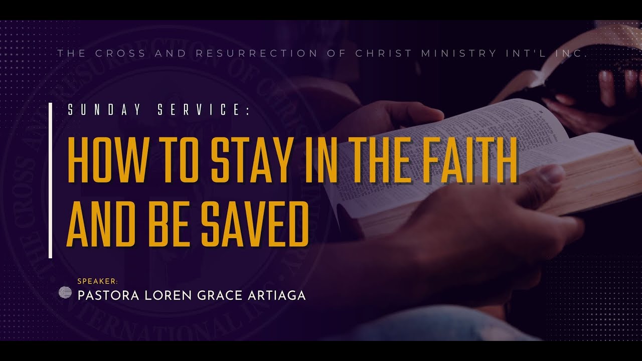 How to Stay in the Faith and Be Saved - Pstra. Loren Grace Artiaga ...