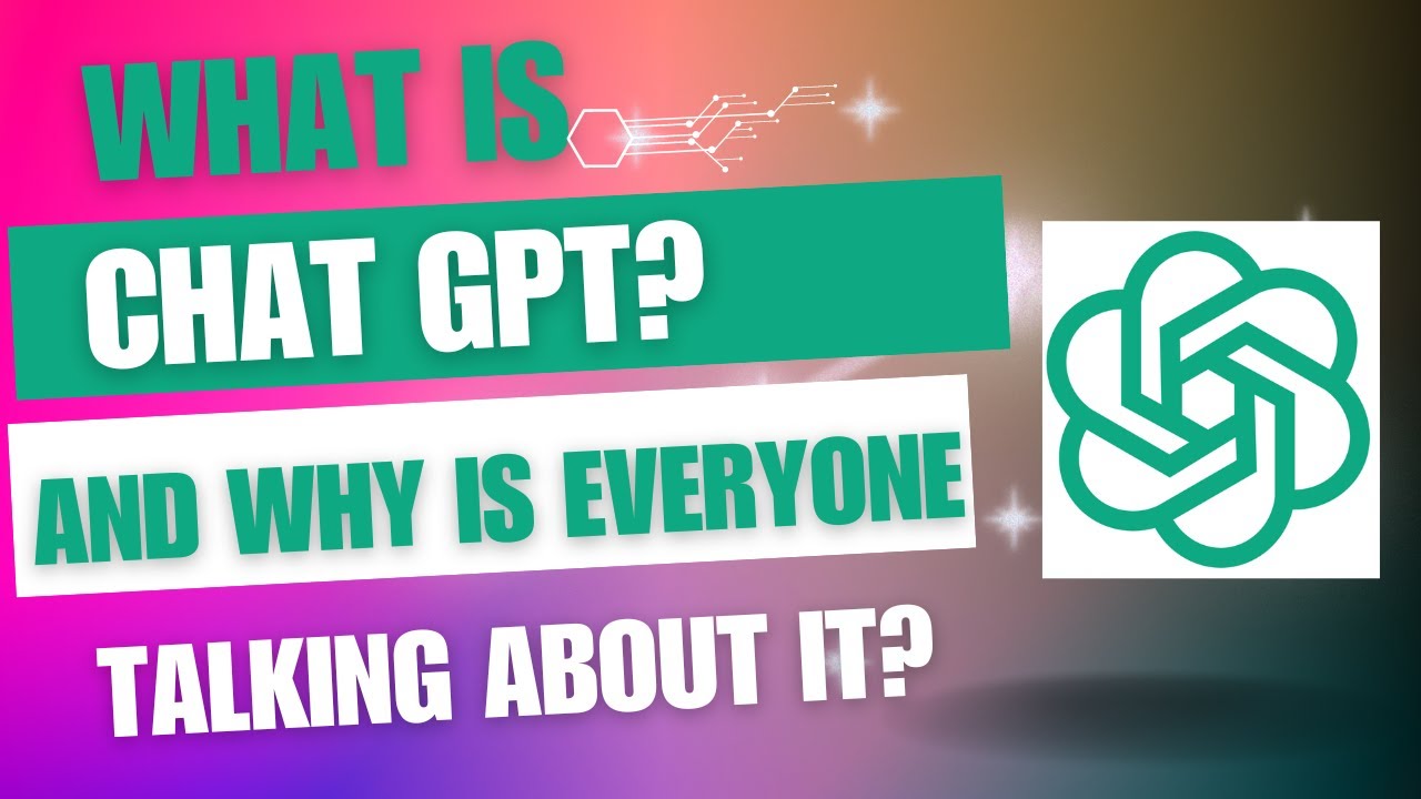 What is Chat GPT and Why is Everyone Talking About It? - YouTube