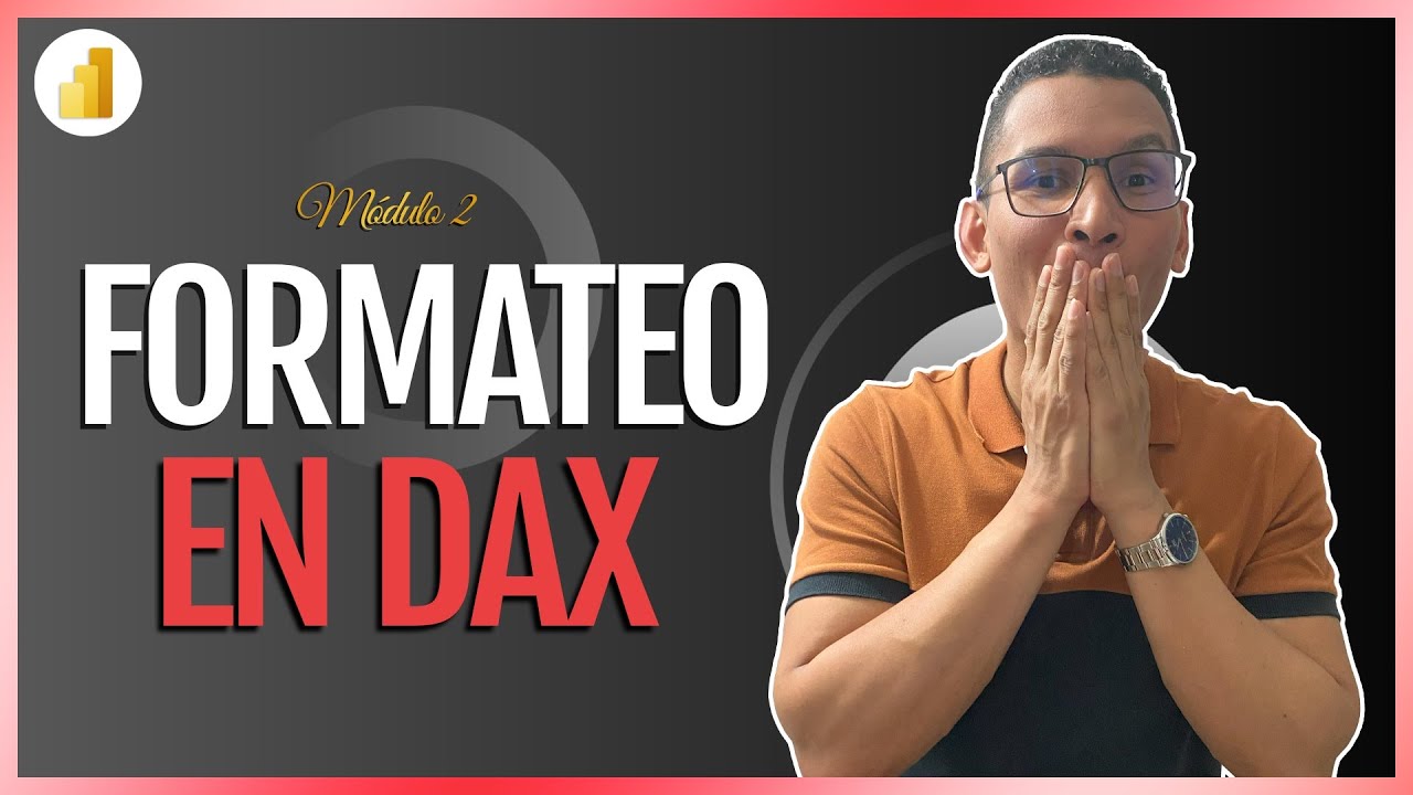 8 - Formateo de Expresiones DAX: Manual y Automático | Módulo 2 - Lección 8 - YouTube