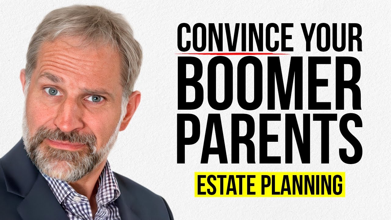 How To Convince Your Boomer Parents to Create an Estate Plan - YouTube