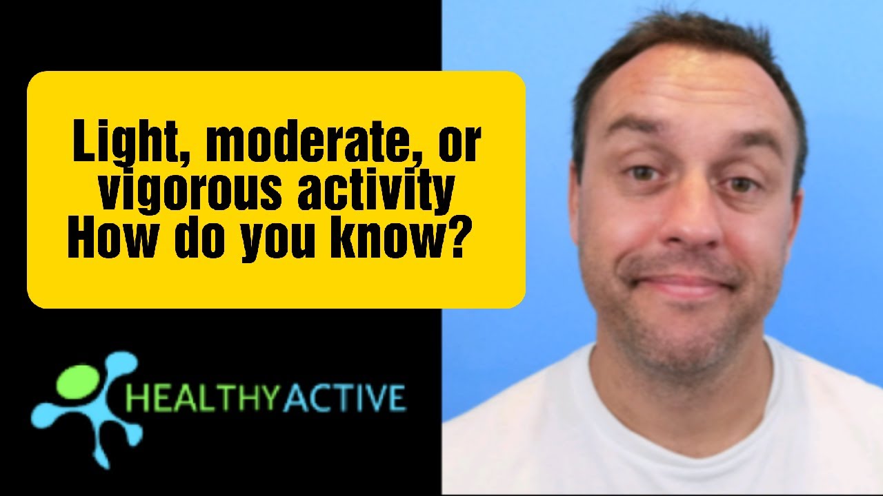 Light, moderate, or vigorous activity - how do you know? - YouTube