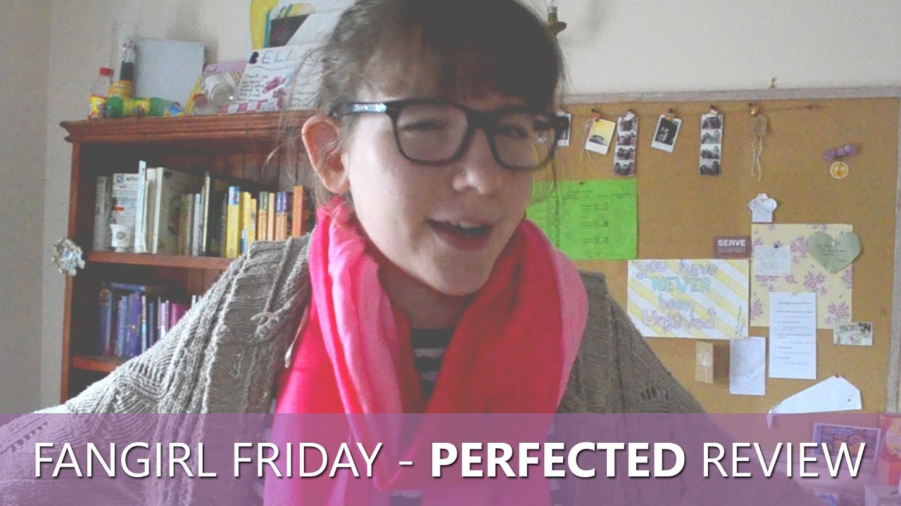 FANGIRL FRIDAY - 'Perfected' by Kate Birch - YouTube