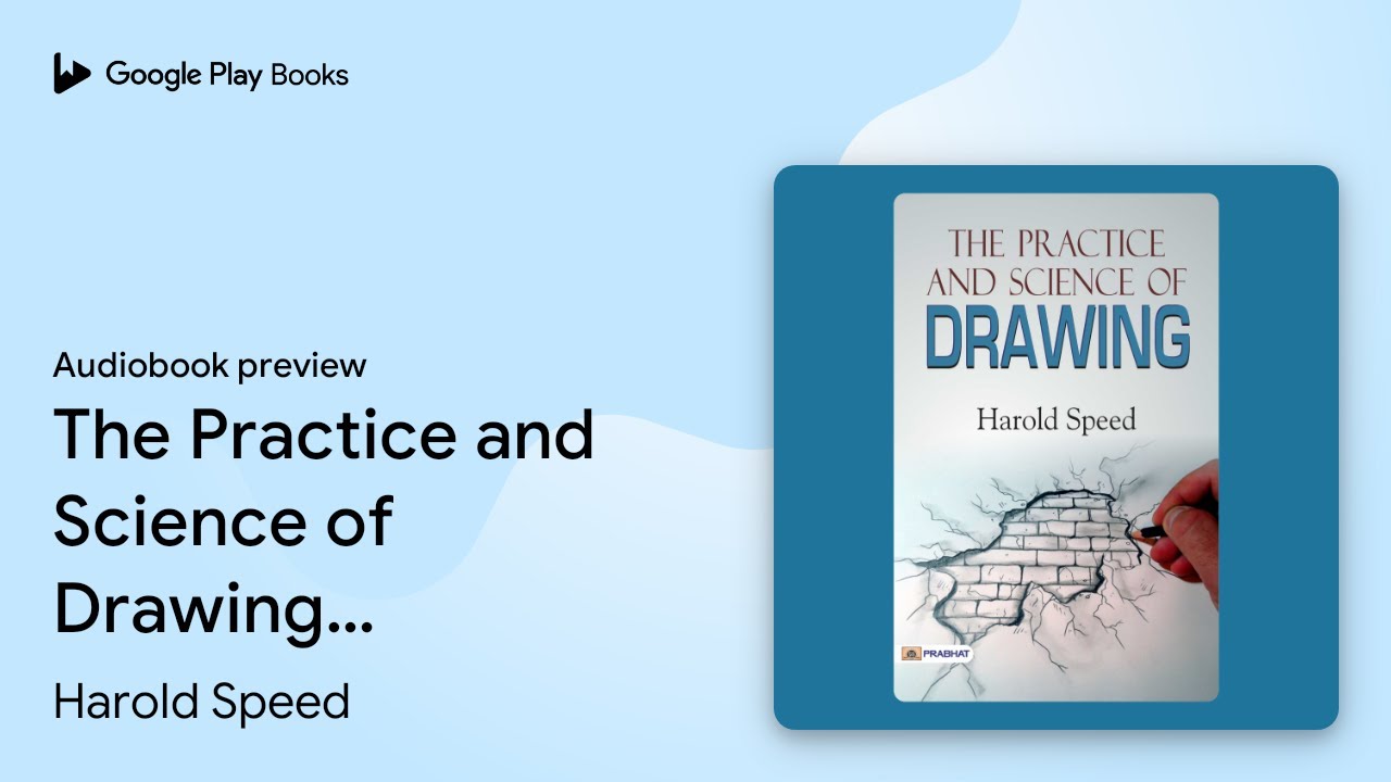 The Practice and Science of Drawing: Mastering… by Harold Speed ...
