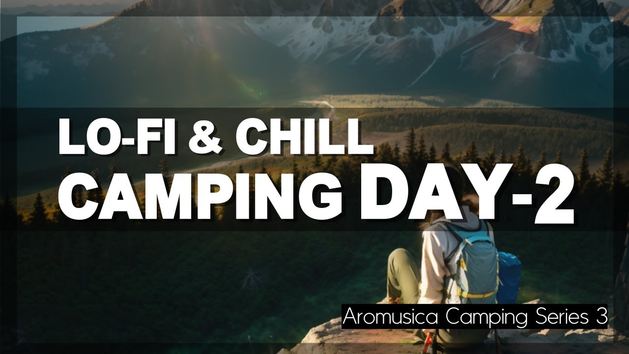 [Lo-fi & Chill] 캠핑시리즈 3 | 캠핑 이튿날 듣기 좋은 음악 (불멍음악 캠핑음악 솔캠음악) camping ...