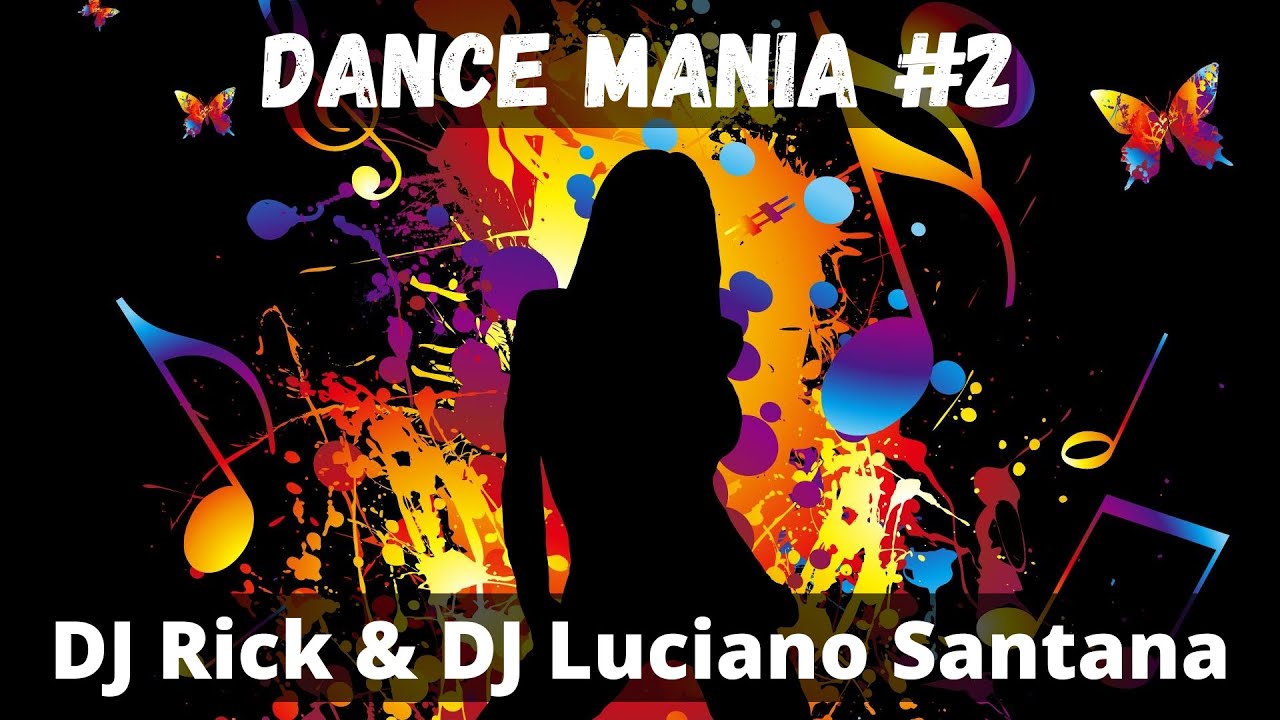 Dance Mania #2 - DJ Rick & DJ Luciano Santana - YouTube