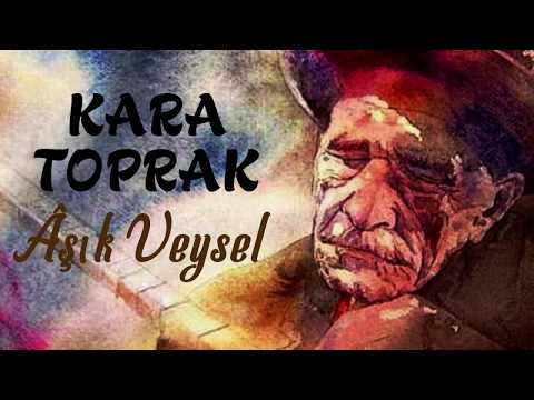 Âşık Veysel | Benim Sâdık Yârim Kara Topraktır...(KARA TOPRAK ŞİİRİ)