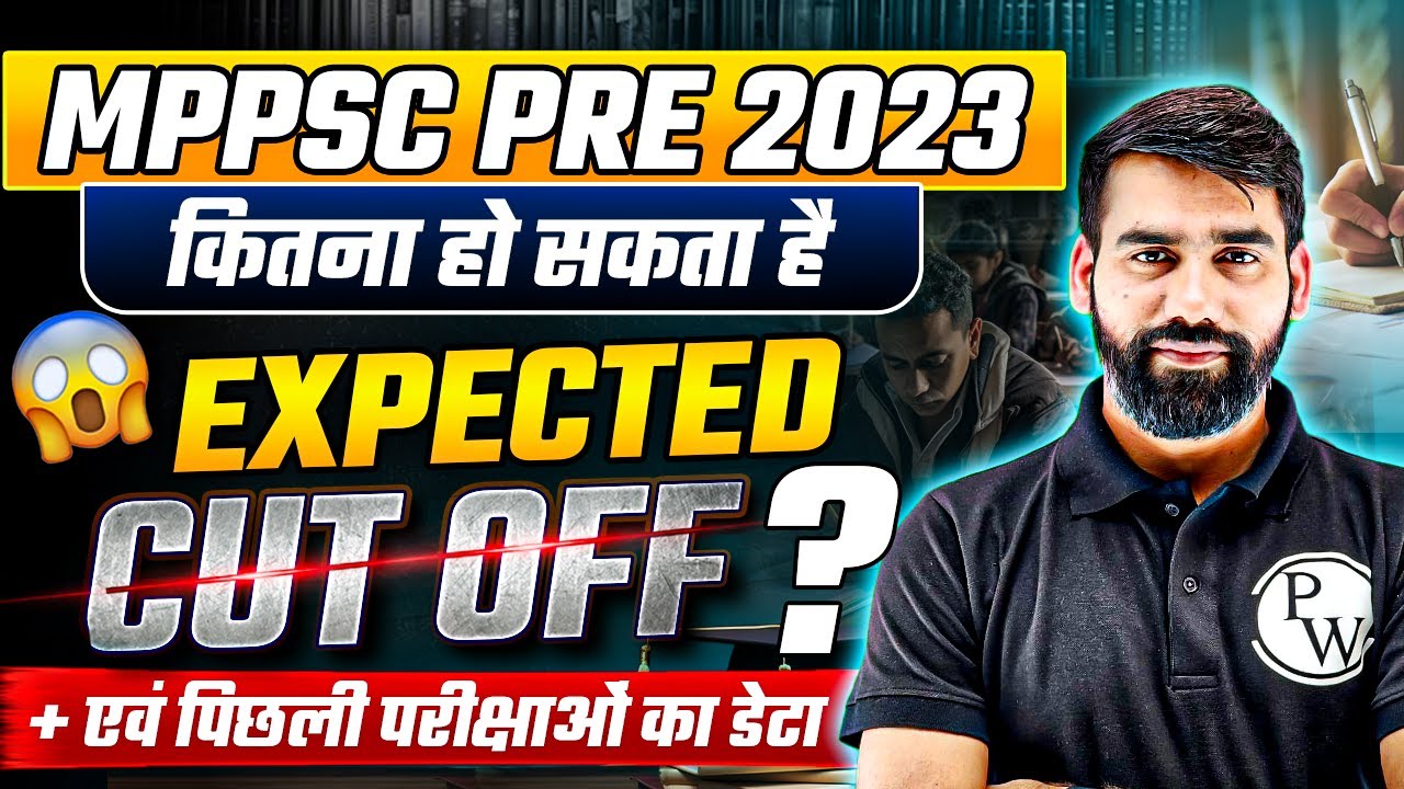 MPPSC Prelims 2023 Expected Cut Off | Detail Analysis & Cut Off of ...