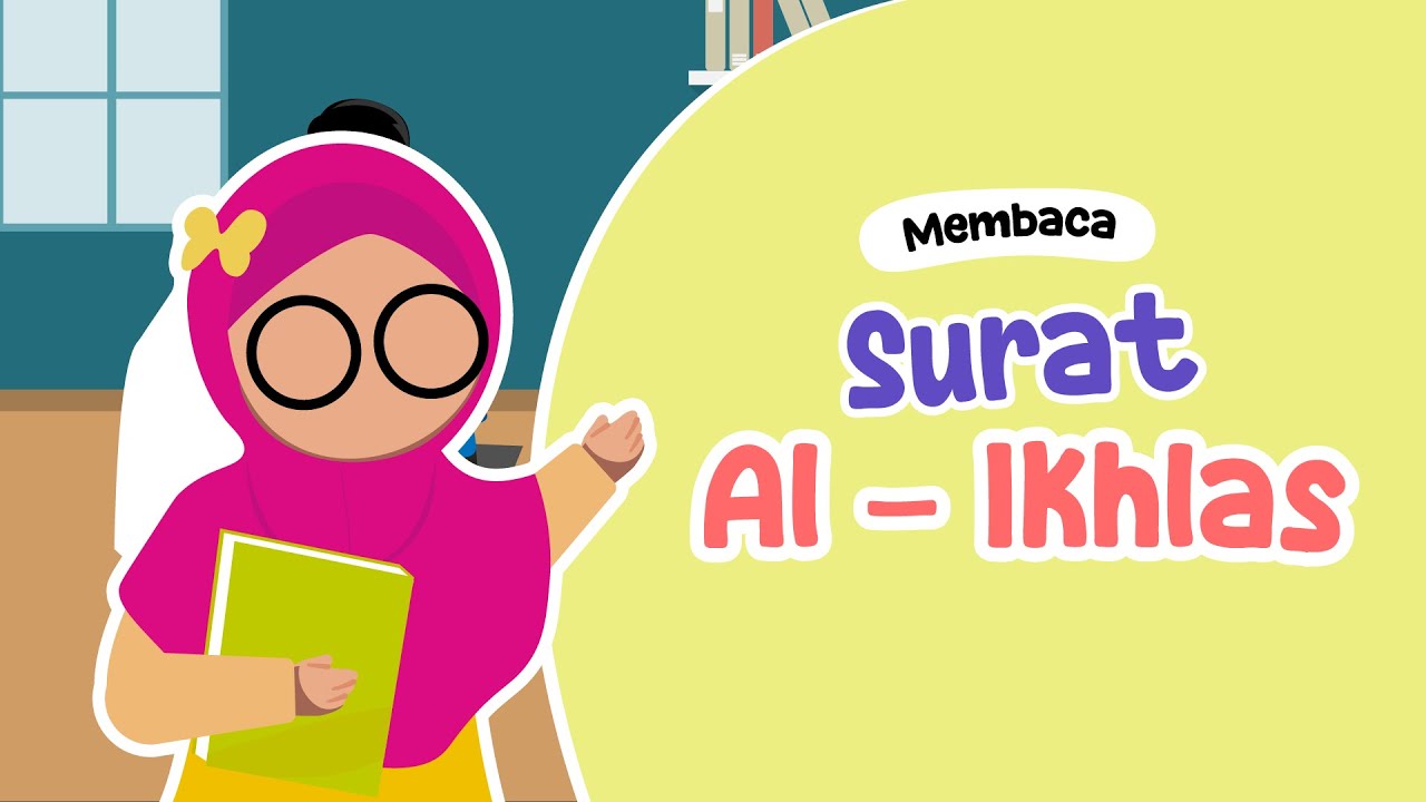 Murotal Anak Surat Al Ikhlas - Mengaji Juz Amma Juz 30 - Anak Cerdas ...