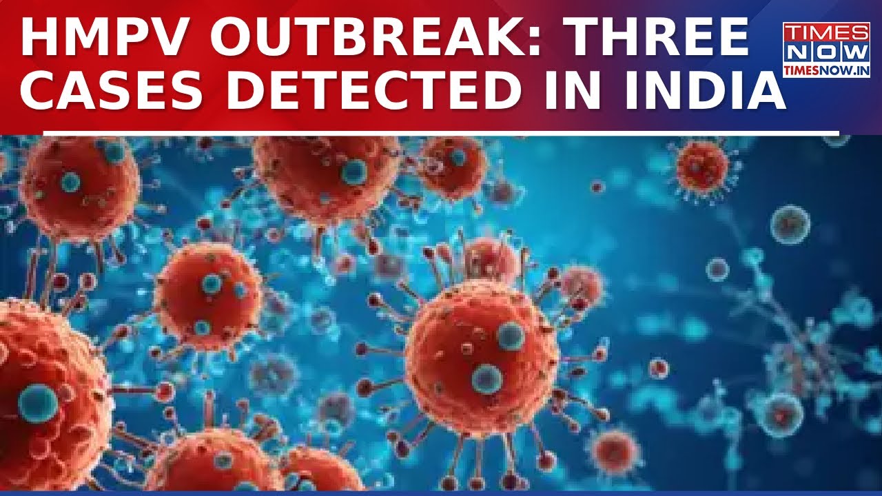 HMPV Outbreak: Three Cases Detected In India Amid Rising Cases In China ...