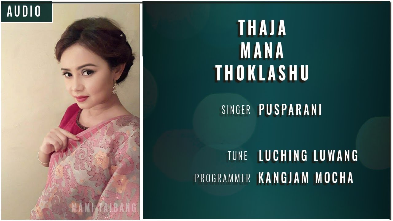 Thaja Mana Thoklasu || Pusparani || Music & Lyrics : Luching Luwang - YouTube