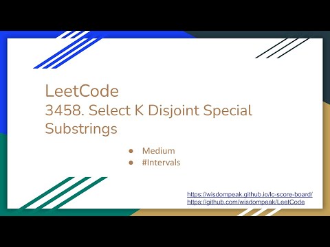 【每日一题】LeetCode 3458. Select K Disjoint Special Substrings - YouTube