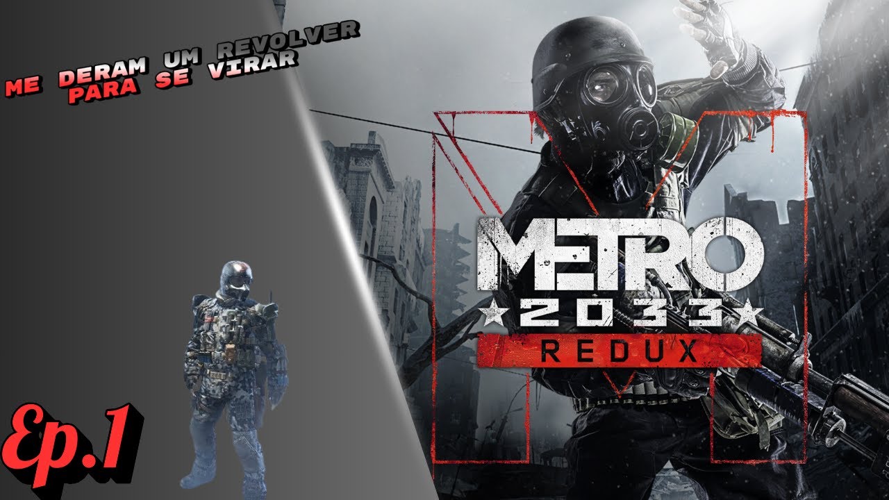 Me deram um revolver para me virar - Metro 2033 Redux - Ep.1 - YouTube