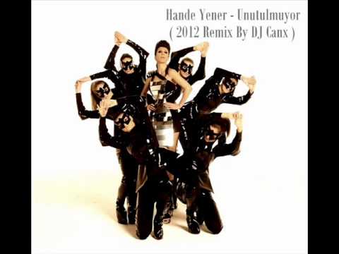 Hande Yener - Unutulmuyor ( remix )