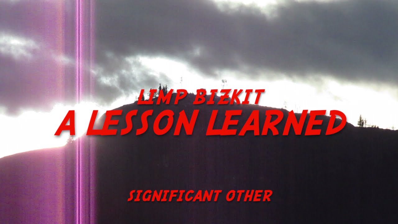 Limp Bizkit - A Lesson Learned (Lyrics) - YouTube