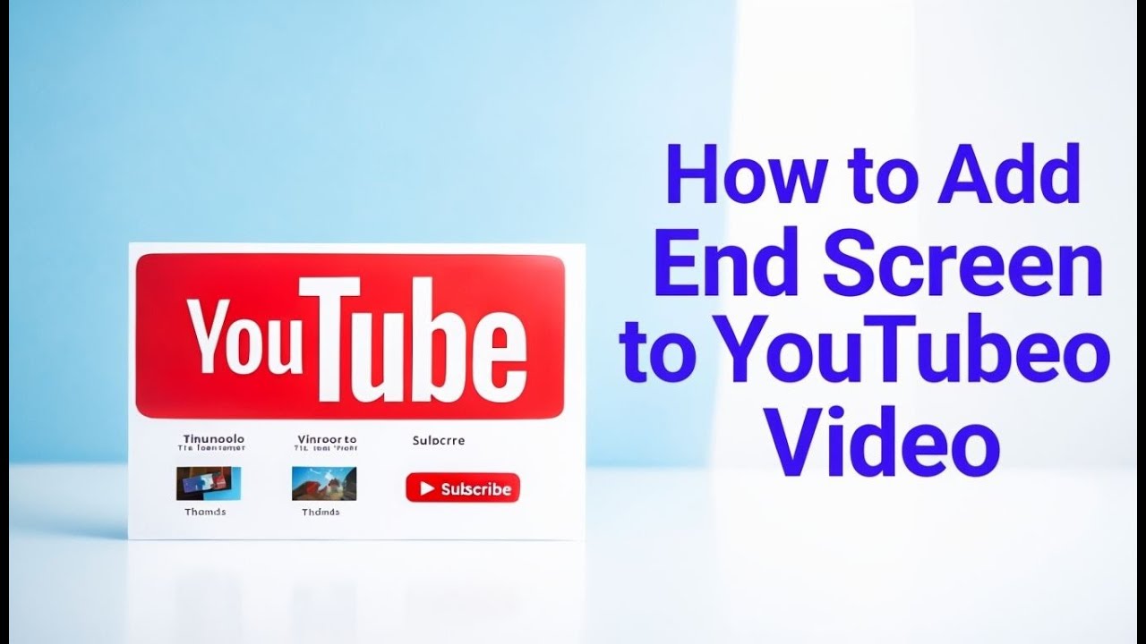 How to Add End Screen to YouTube Video - YouTube