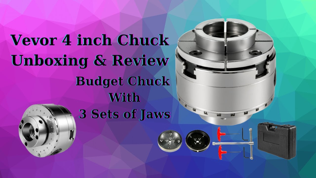 Vevor 4 Inch Chuck - Unboxing & review : Budget Chuck With 3 Set Of ...