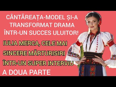 SUPER INTERVIU! Iulia Merca, cele mai sincere marturisiri din viata ei ...