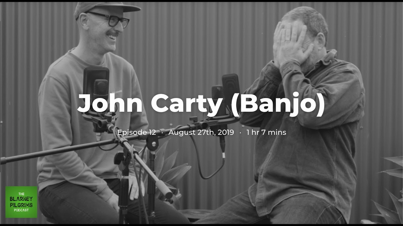 John Carty Interview - Episode 12 - The Blarney Pilgrims Traditional ...