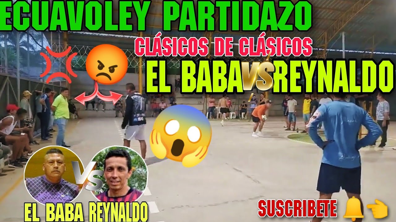 ECUAVOLEY PARTIDAZO FULL ACCIÓN- 🔥 😱 LA LEYENDA DEL CHEQUEO "EL BABA" 🆚 ...