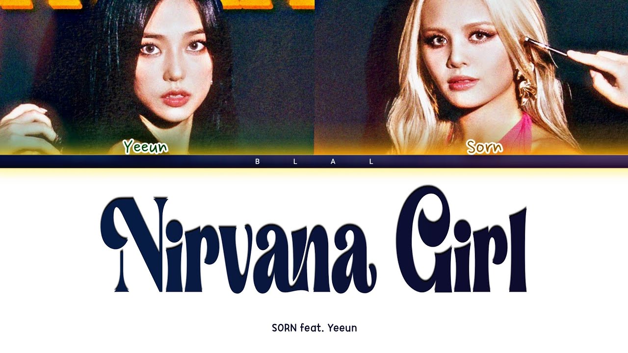 SORN 'NIRVANA GIRL' Feat. YEEUN Lyrics (Color Coded Lyrics) - YouTube
