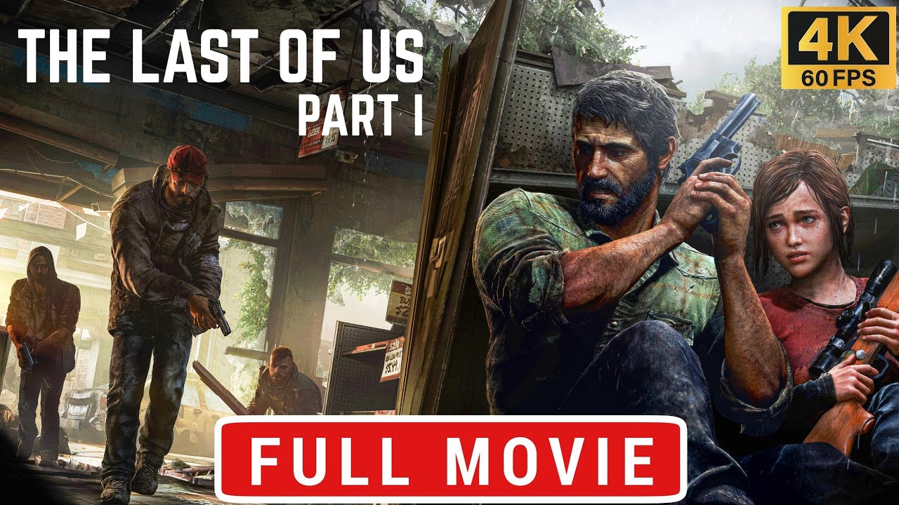 THE LAST OF US PART 1 All Cinematic Cutscenes [4K 60FPS HDR] Gameplay ...