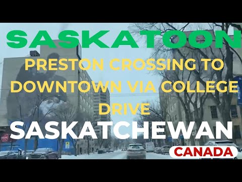 Scenic Drive: Preston Crossing to Downtown via College Drive|Saskatoon ...