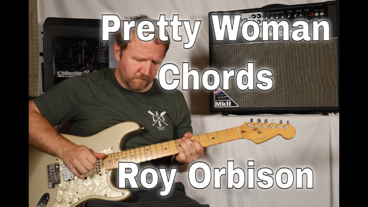 Pretty Woman by Roy Orbison- Chords for Guitar with TAB - YouTube
