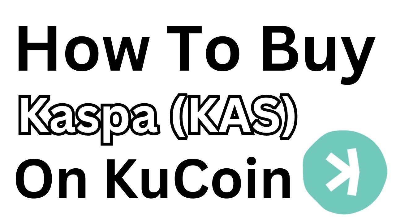 How To Buy Kaspa (KAS) On KuCoin For Beginners (Step-By-Step) - YouTube