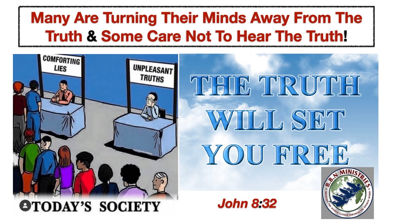 Many Are Turning Their Minds Away From The Truth & Some Care Not To ...
