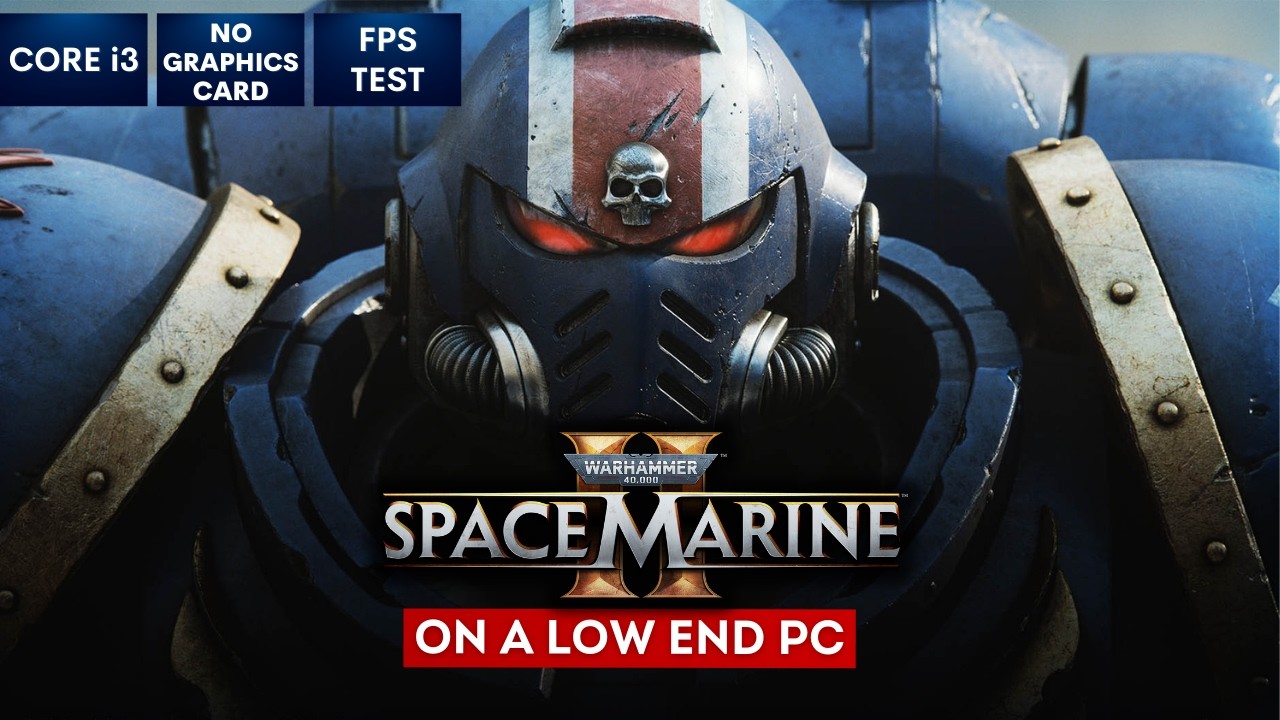 Warhammer 40k Space Marine 2 on Low End PC | NO Graphics Card | i3 ...