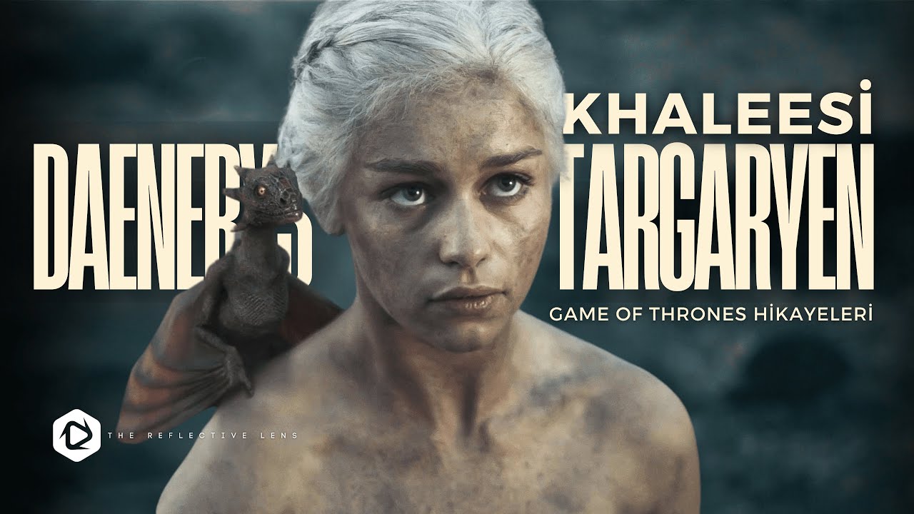 Khaleesi: Daenerys Targaryen | Game of Thrones'un Unutulmaz Hikayeleri ...