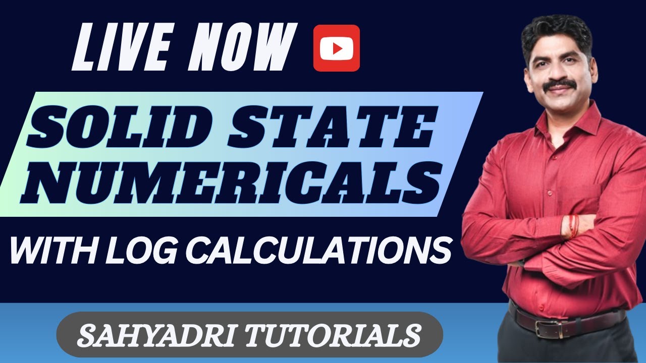 Solid state numericals with log calculations| sahyadri tutorials | live - YouTube