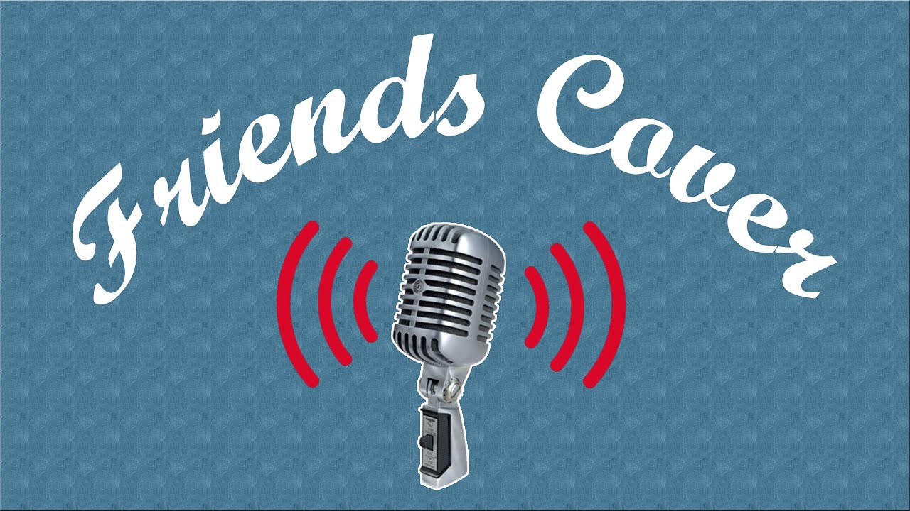 Intro Friends Cover - YouTube