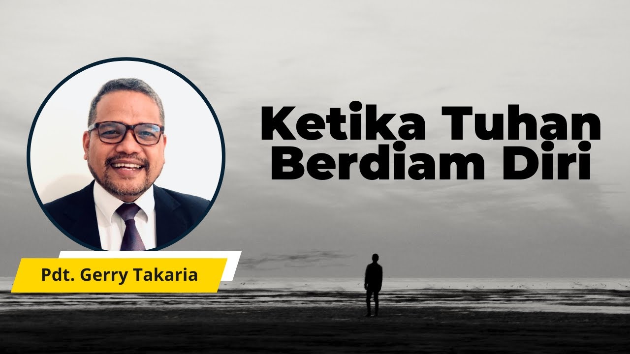 Ketika Tuhan Berdiam Diri | Pdt Gerry Takaria - YouTube