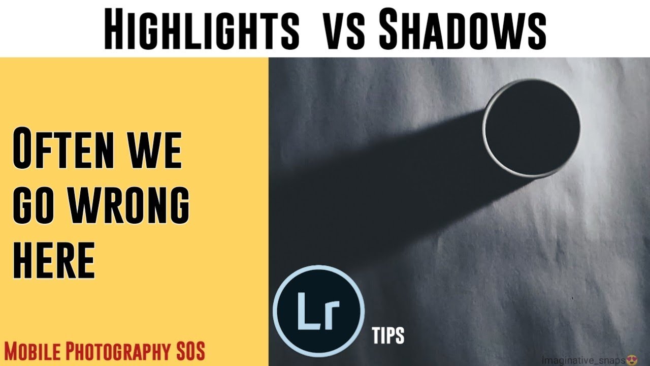 Highlights vs Shadows | What we make wrong? | Lightroom mobile advanced ...