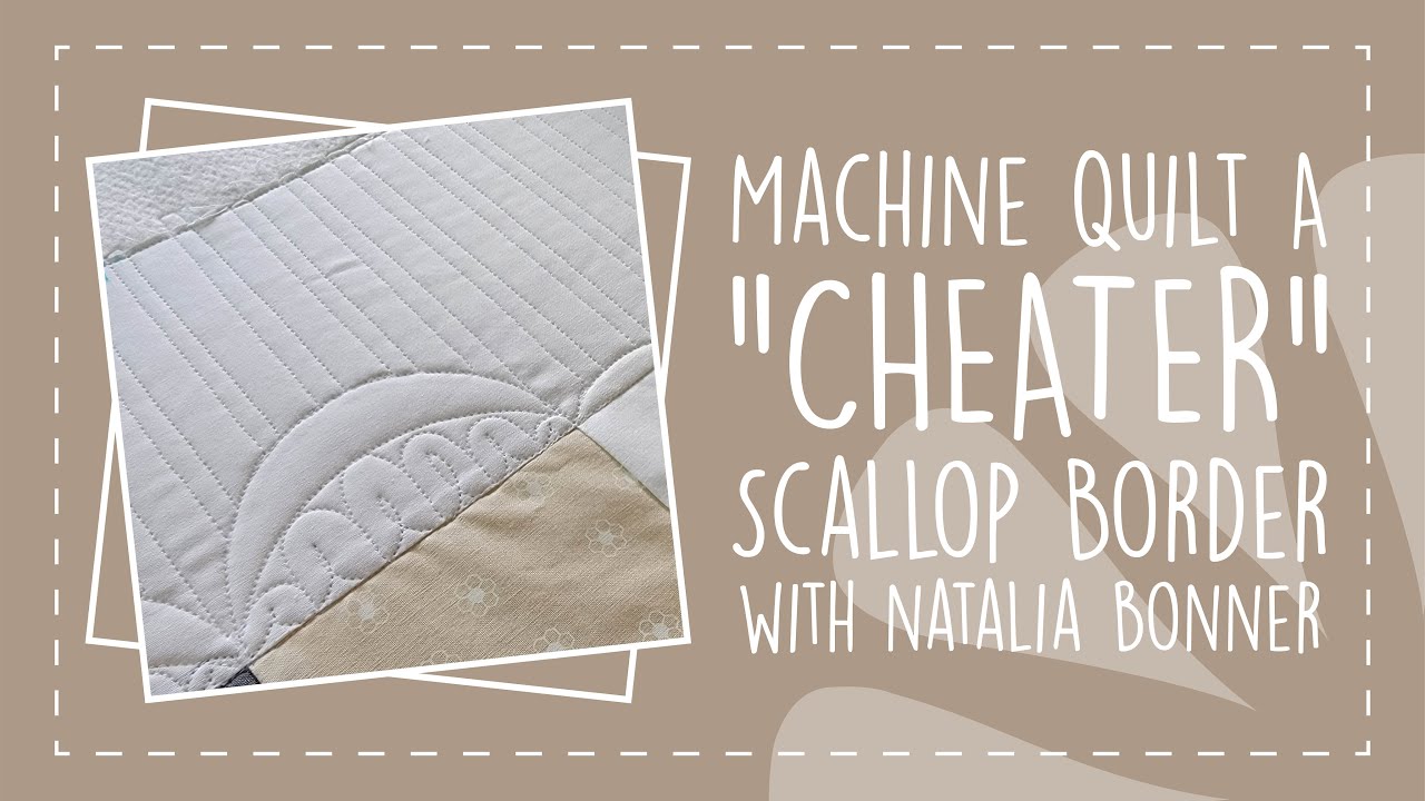 Machine Quilt A "CHEATER" Scallop Border with Natalia Bonner - YouTube