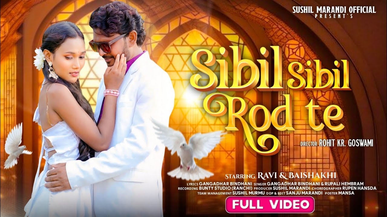 SIBIL SIBIL ROD TE // FULL VIDEO // RAVI HANSDA & BAISHAKHI ...